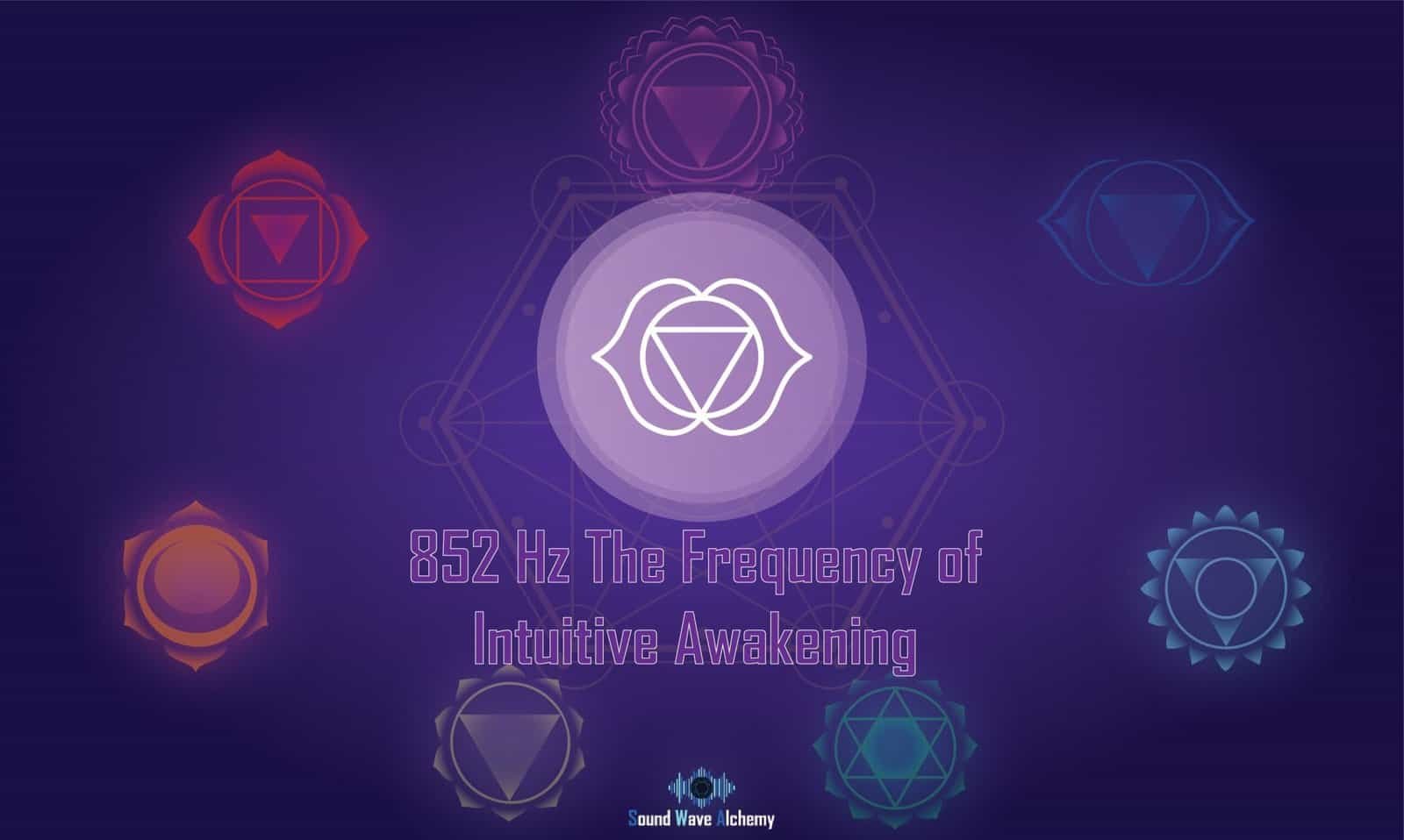 The Third Eye Chakra: 852 Hz Frequency Benefits - Sound Wave Alchemy