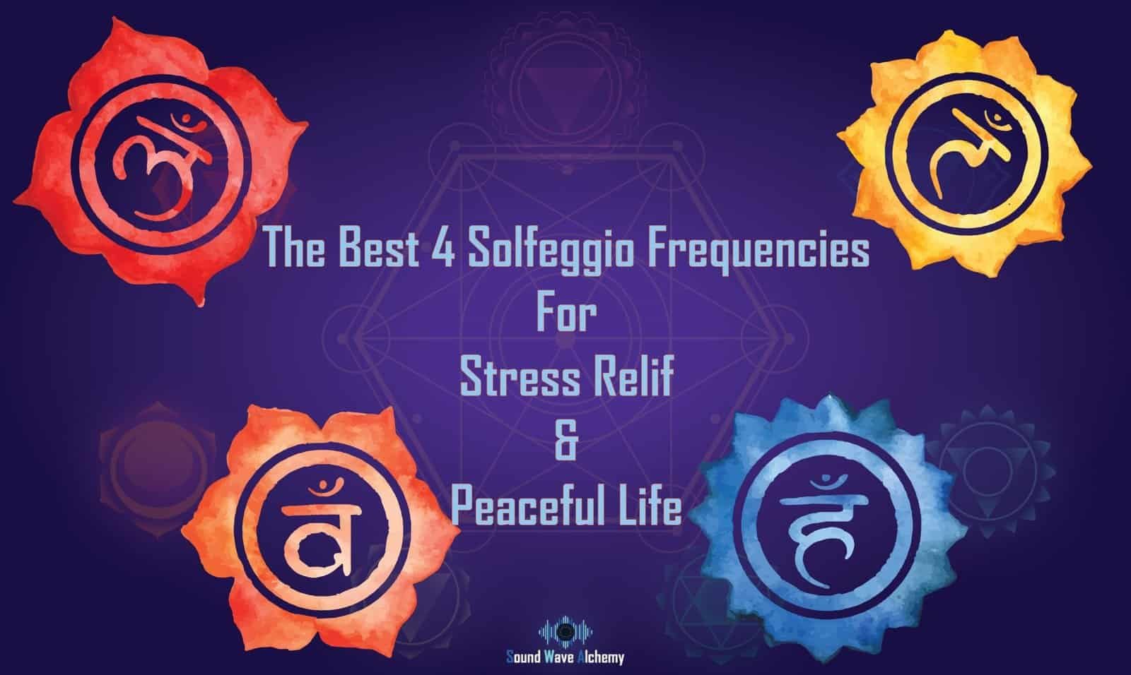 Best 4 Solfeggio Frequencies for Stress Relief - Sound Wave Alchemy